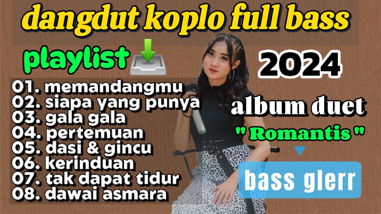 Dangdut Koplo Full Bass Glerr Duet Romantis Full Dangdut Koplo Paling Banyak Di Cari 2024