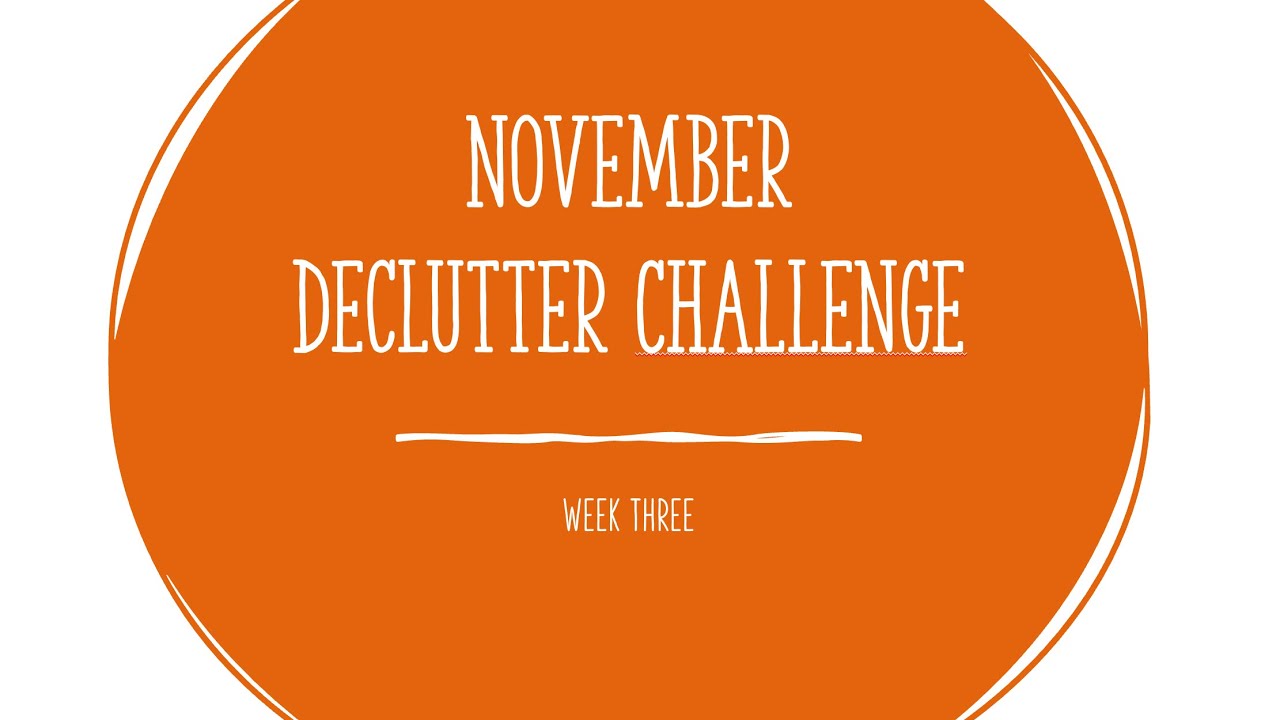 Week Three of the November Declutter - YouTube