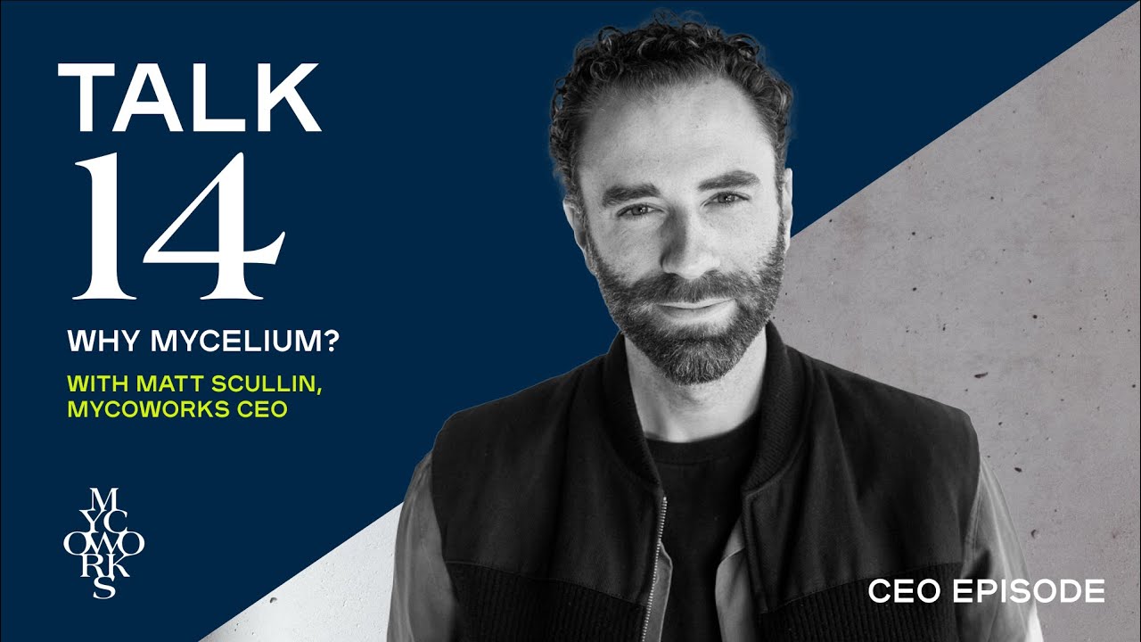 Mycelium and a trillion-dollar biomaterials industry | feat. MycoWorks ...