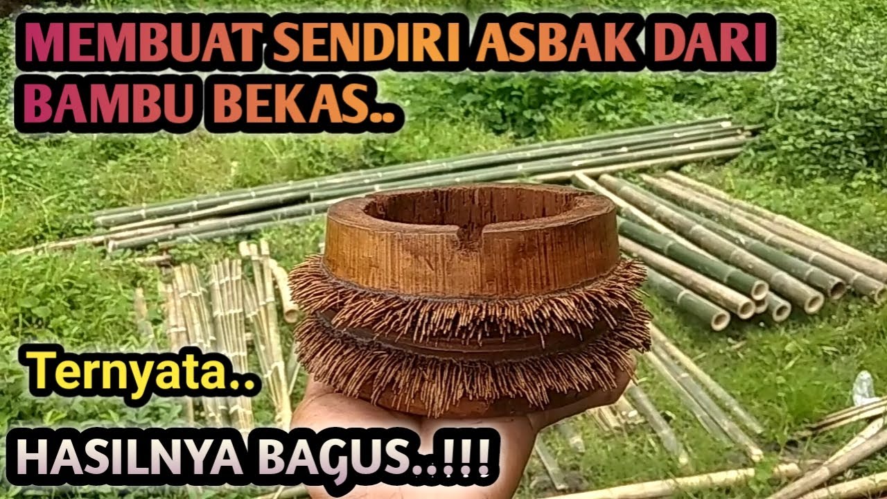 Asbak Dari Bambu Bekas - YouTube