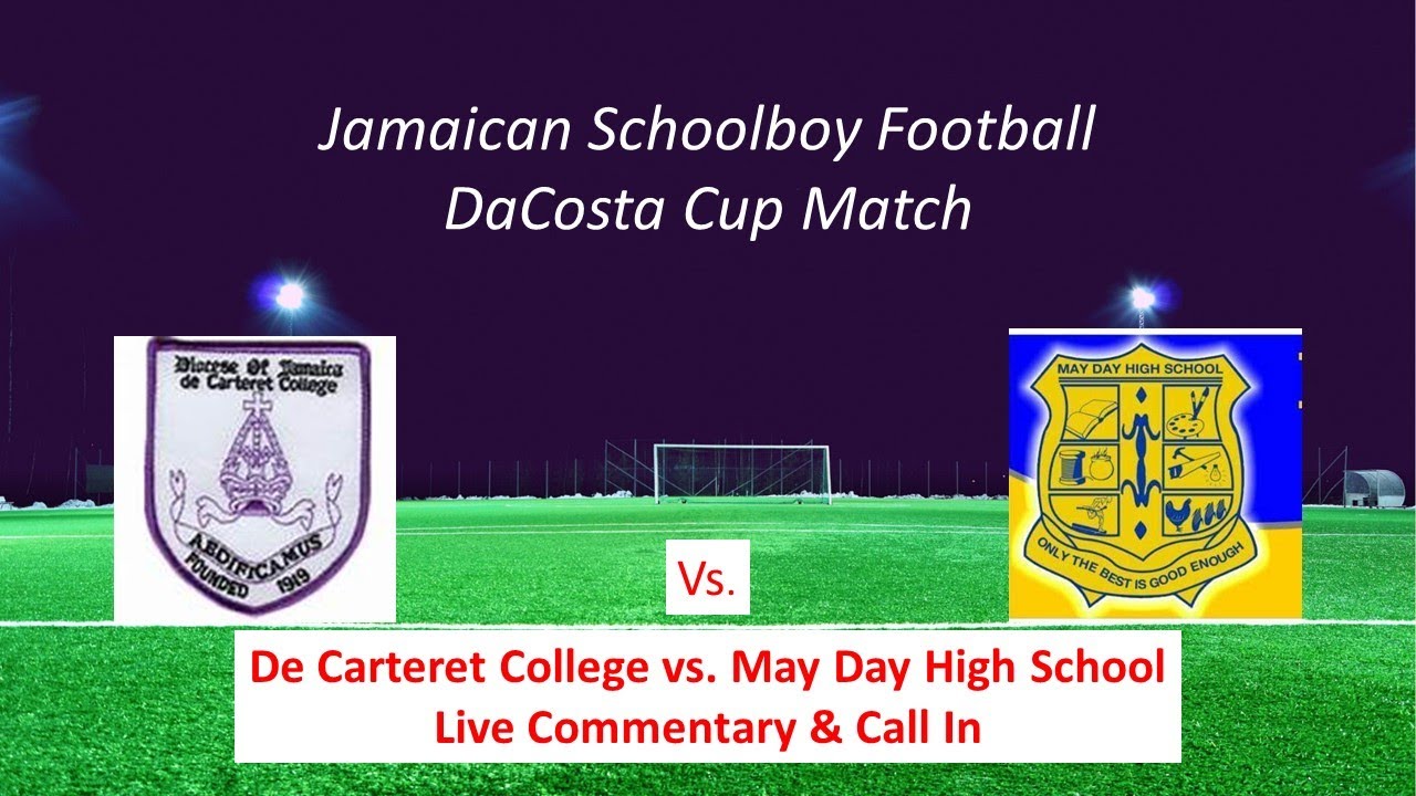 de Carteret College vs. May Day High School | daCosta Cup | Jamaica ...
