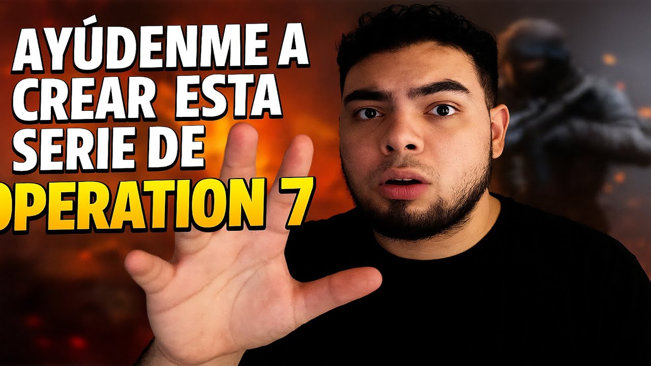 AYUDENME A CREAR ESTA SERIE DE OPERATION 7 - YouTube