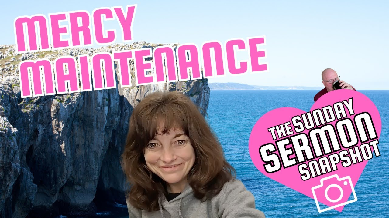 Sunday Sermon Snapshot - Mercy Maintenance - YouTube