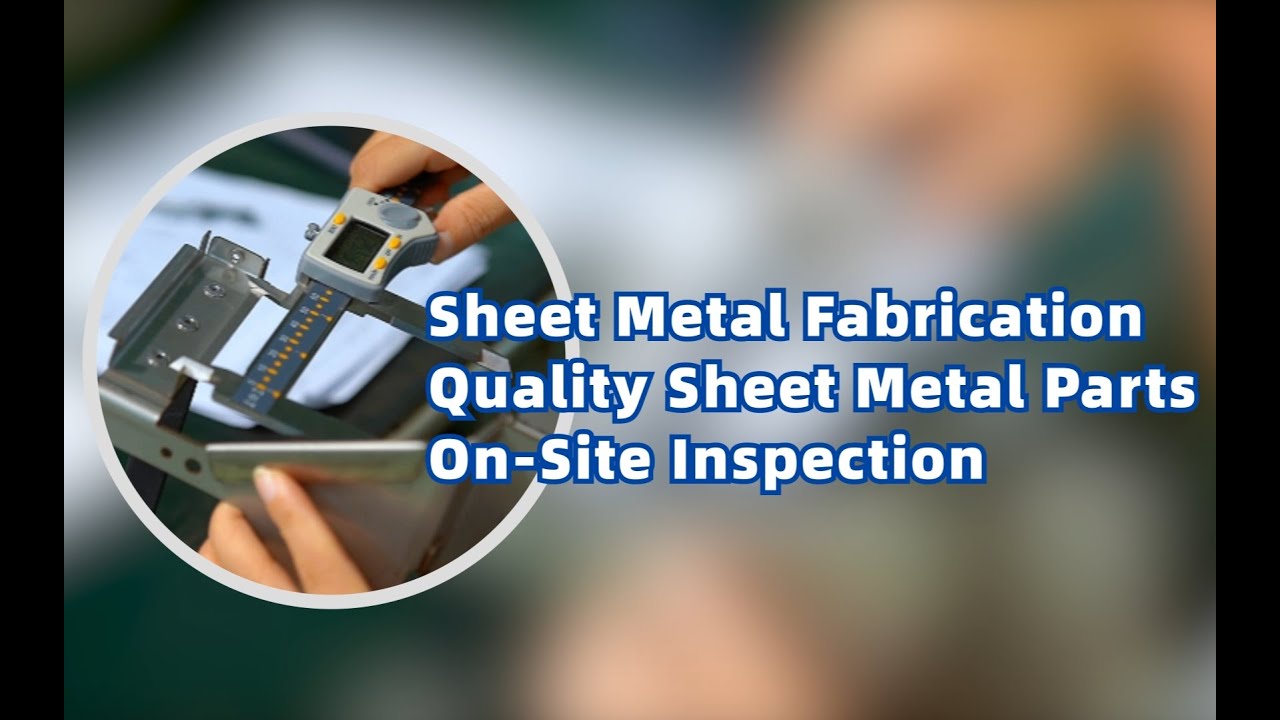 Sheet Metal Fabrication | Quality Sheet Metal Parts On-Site Inspection ...