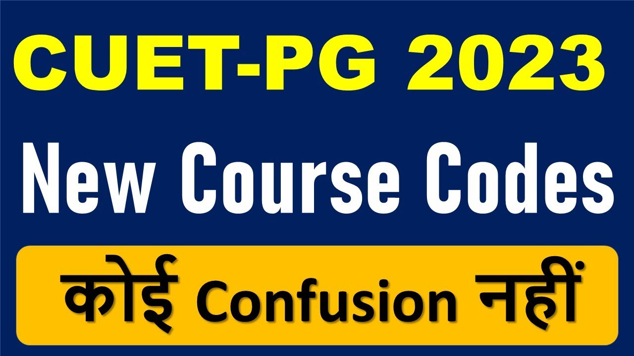 CUET-PG Course Code I Syllabus I Complete Information - YouTube