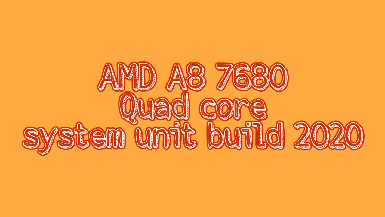 AMD A8 7680 QUADCORE/8GB MEMORY/1TB HDD/PC BUILD - YouTube
