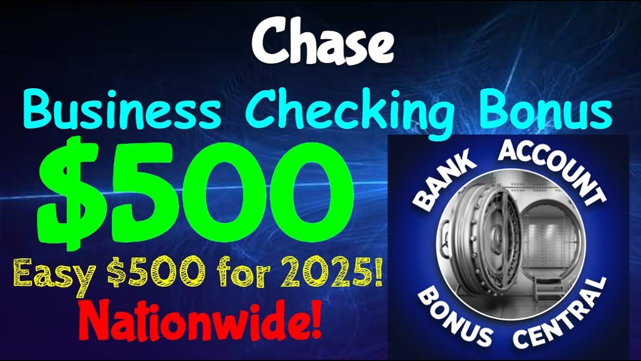 Chase Business Checking $500 Bonus for 2025! Nationwide Offer! Easiest ...