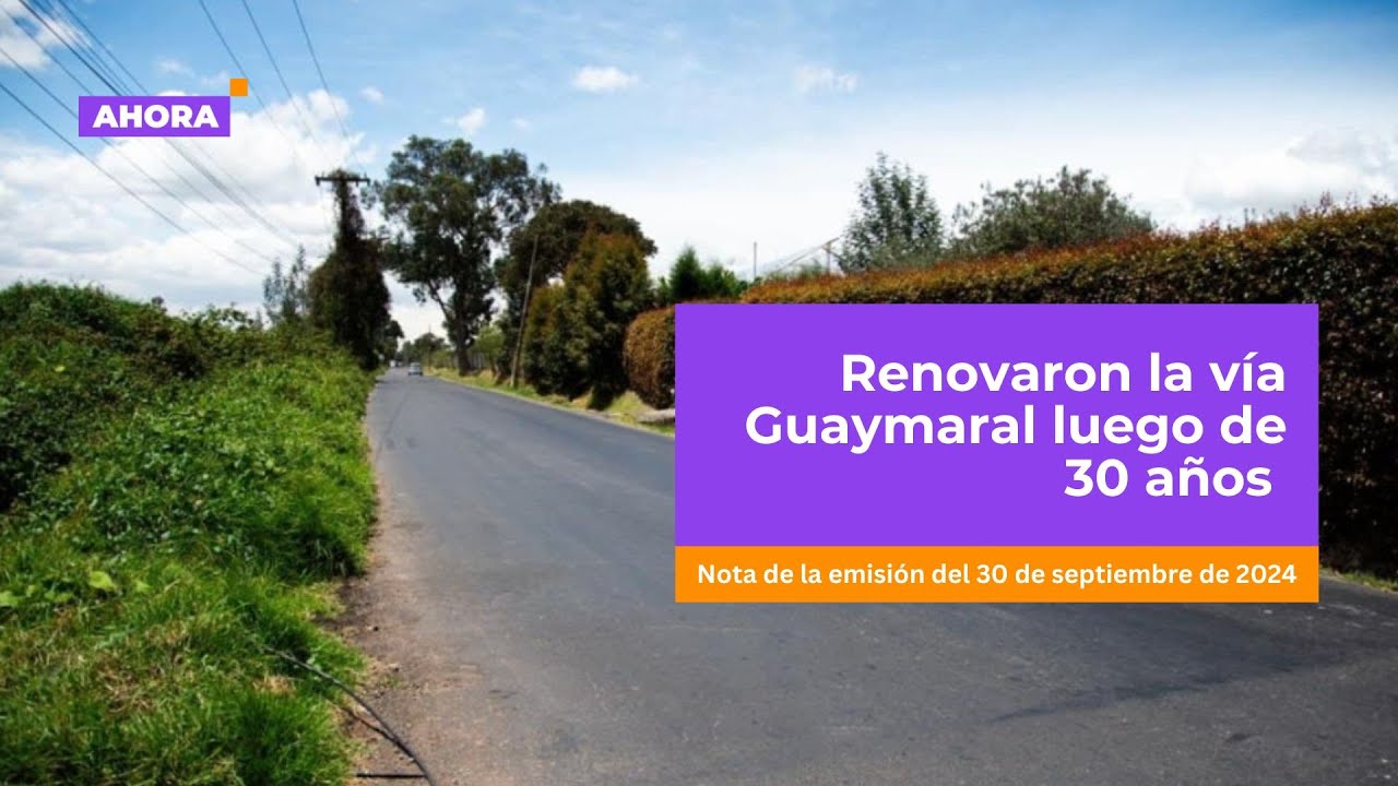 Luego de 30 años fue renovada la vía Guaymaral | Movilidad - YouTube