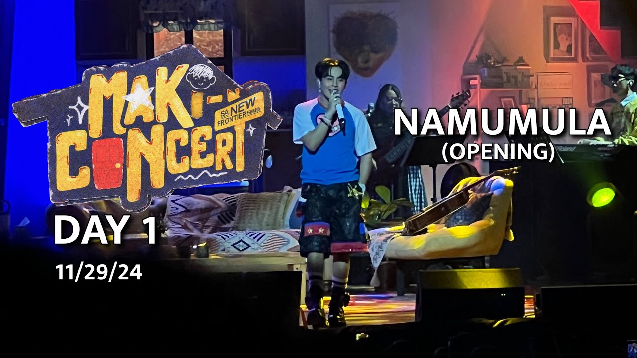MAKI-CONCERT (DAY 1) - NAMUMULA (OPENING) - YouTube