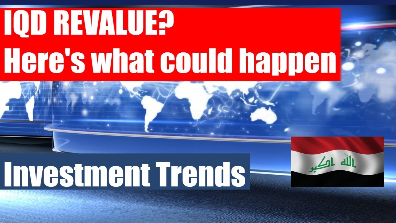 Iraq News IQD Revalue Here's What Could Happen Exchange Rates ...