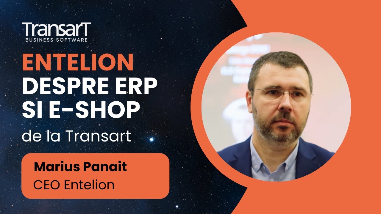 Marius Panait, CEO Entelion despre beneficiile ERP + e-Shop Teamshare ...