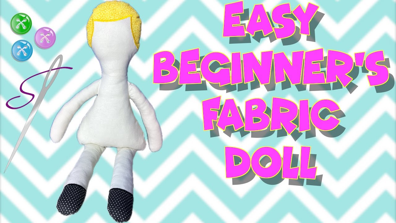 Easy Beginner's Fabric Doll | The Sewing Room Channel - YouTube