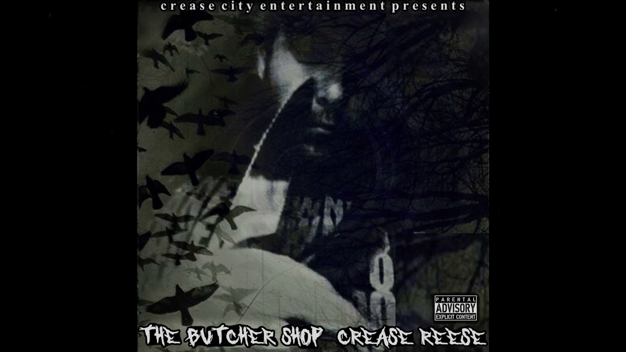 Crease Reese - The Butcher Shop (full album) - YouTube