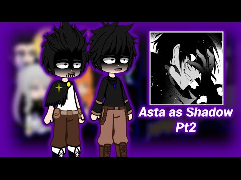 Black Clover reagindo ao |•Asta as Shadow PT2•|🇧🇷🇺🇸|GCH| - YouTube
