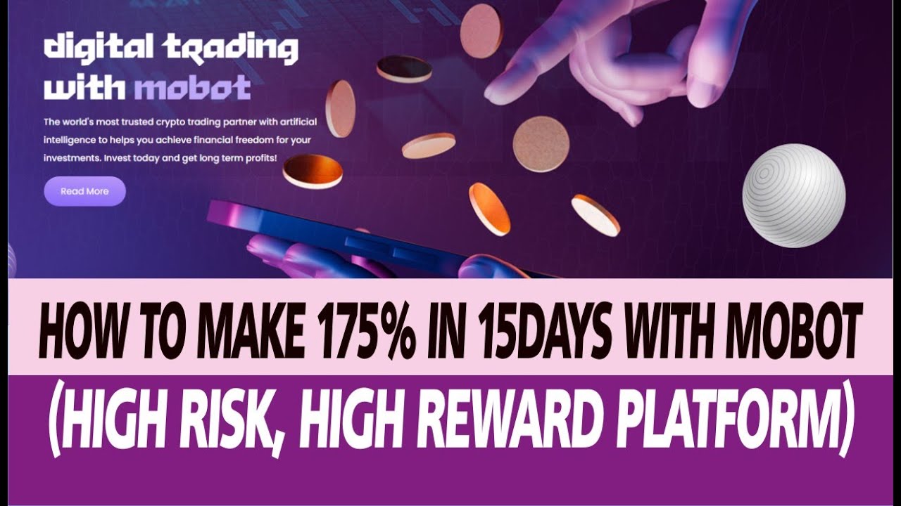 HOW TO MAKE 175% IN 5DAYS ON MOBOT (HIGH RISK, HIGH REWARD PLATFORM ...