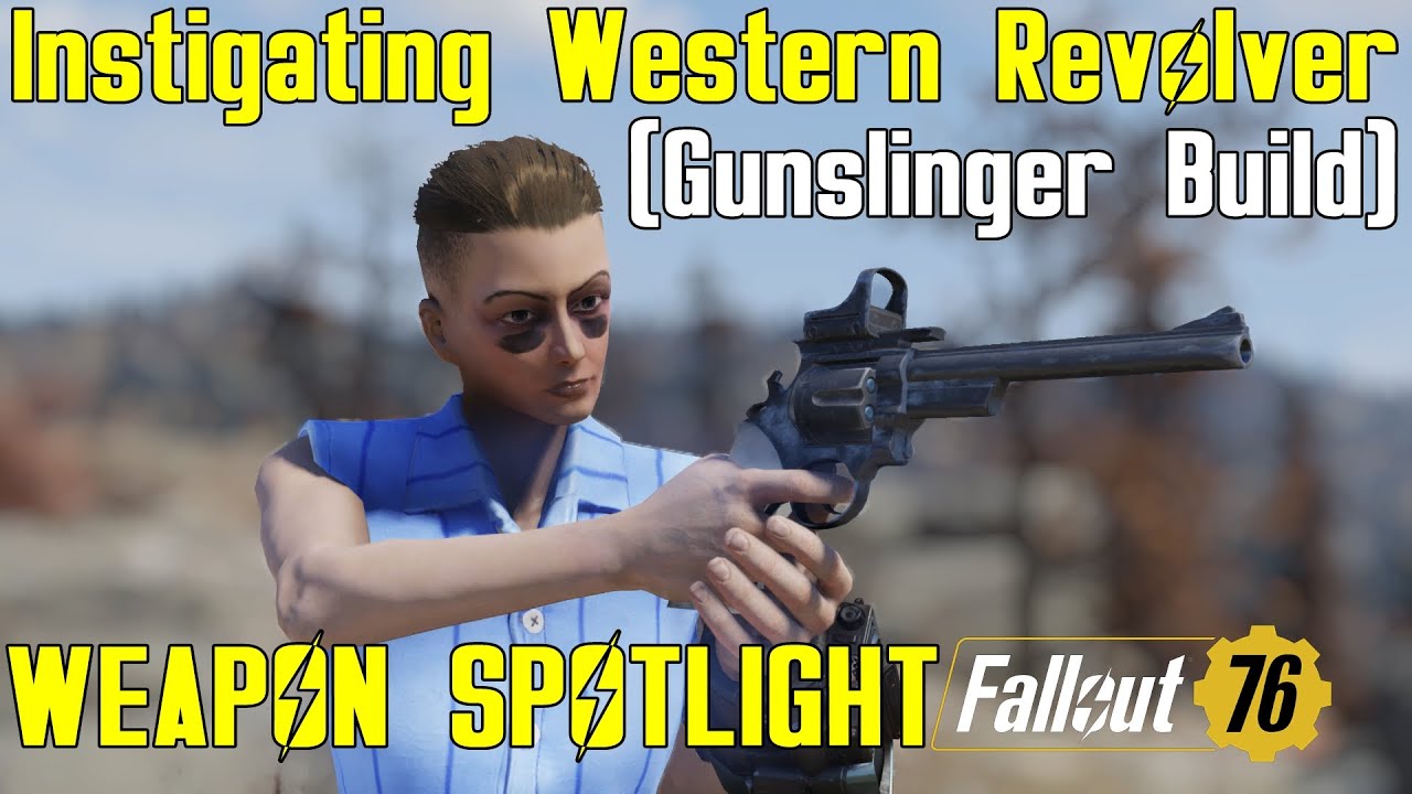 Fallout 76: Weapon Spotlights: Instigating Western Revolver (Gunslinger ...