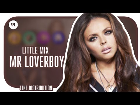 Little Mix ~ Mr Loverboy ~ Line Distribution - YouTube