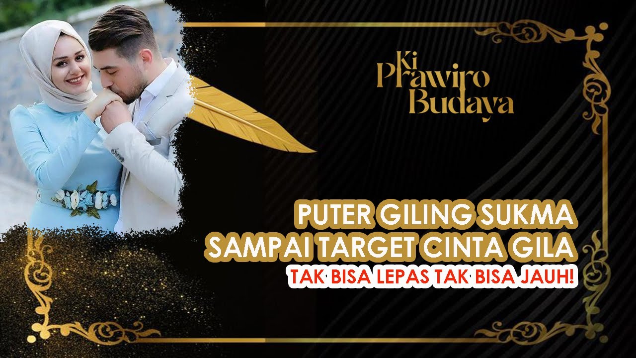 ILMU PUTER GILING SUKMA SAMPAI TARGET CINTA GILA TAK BISA LEPAS TAK ...