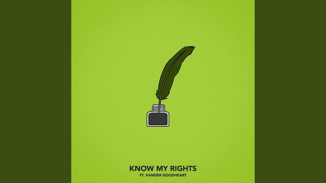 Know My Rights (feat. Xander Goodheart) - YouTube