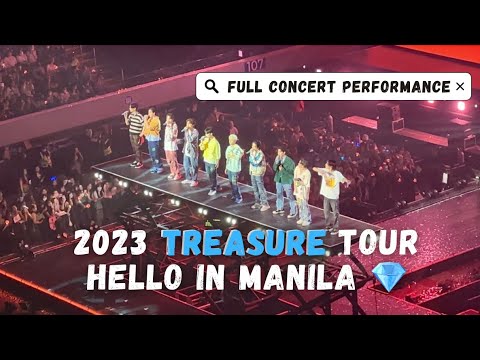 💎 FULL CONCERT PERFORMANCE : 2023 TREASURE TOUR HELLO IN MANILA 💎 # ...