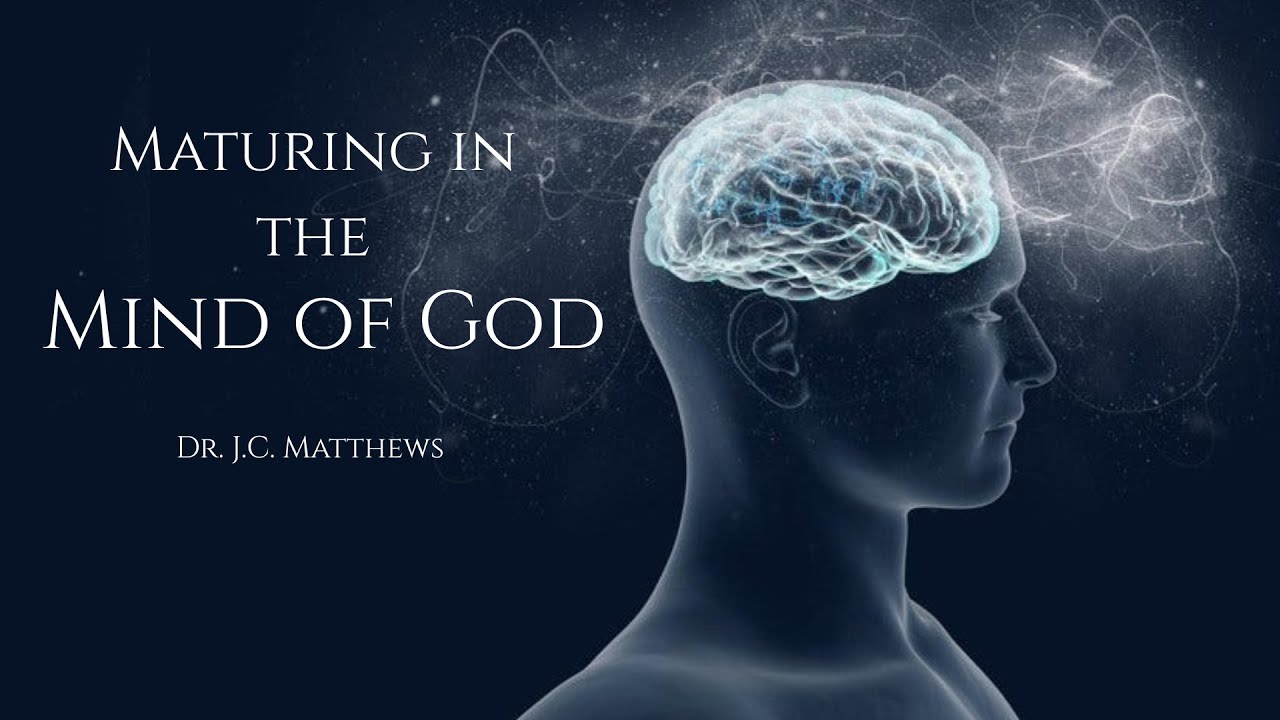 Maturing in the Mind of God, Pt. 3 - Training the Mind of God in You ...