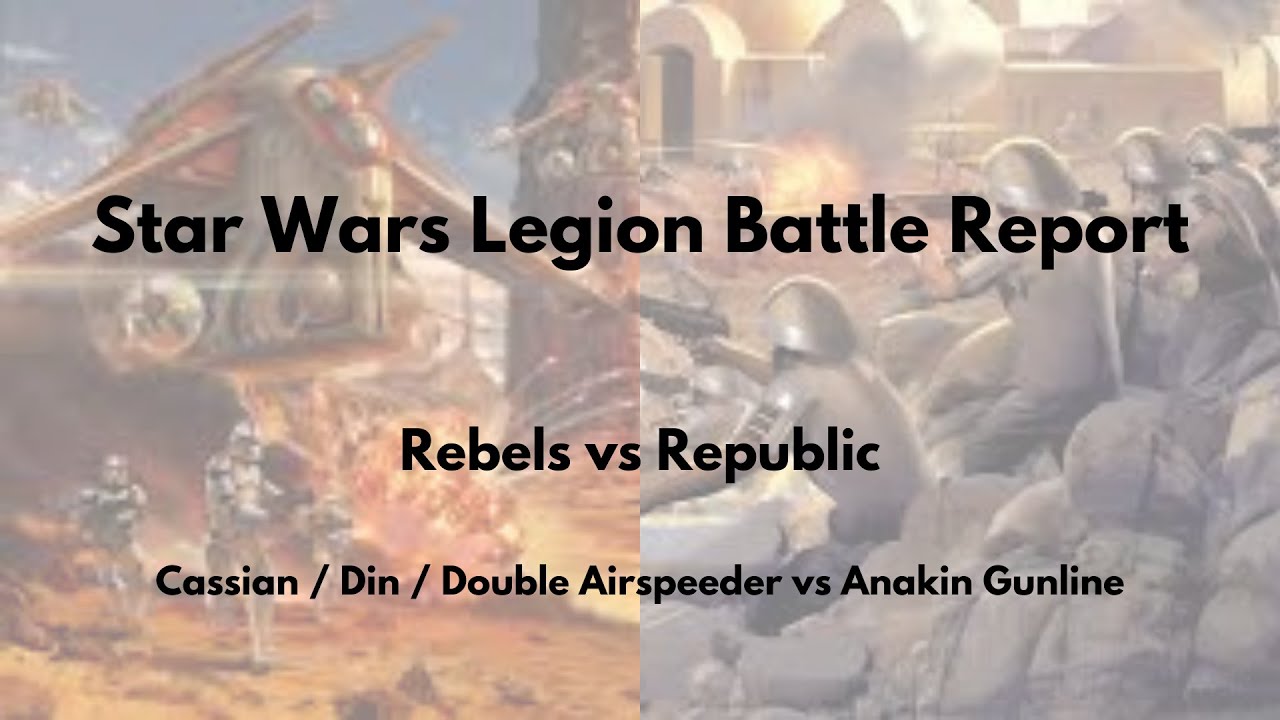 Star Wars Legion Battle Report Ep 5 - YouTube