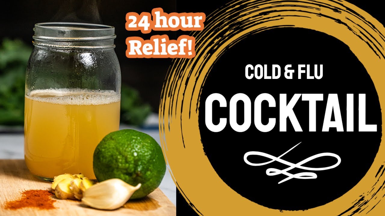 24 Hour Cold Flu Fighting Cocktail YouTube 24 Hour Cold Flu Fighting Cocktail YouTube