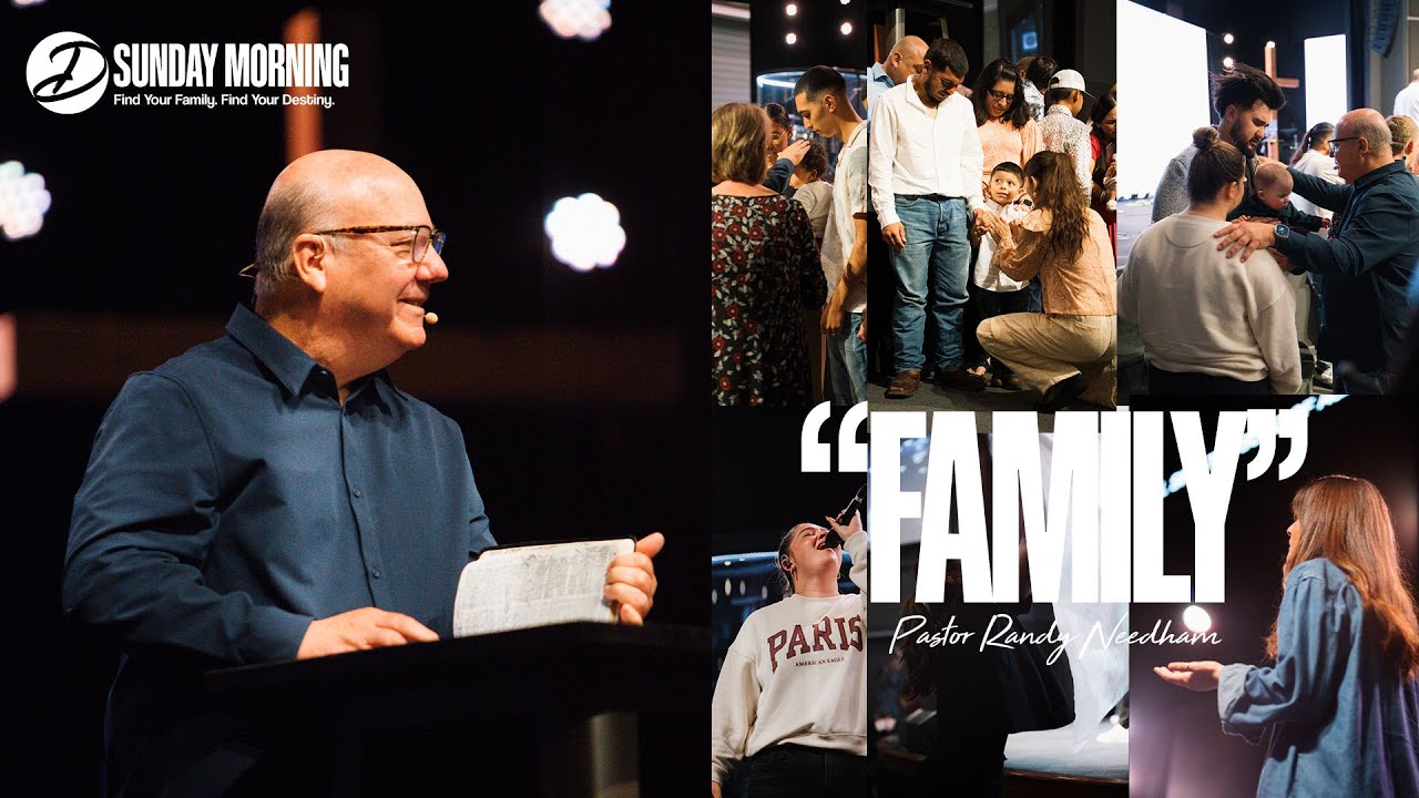 "Family" - Pastor Randy Needham | Dwelling Place Church (Houston, Tx ...