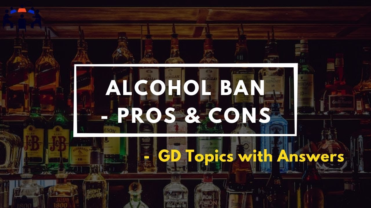 Alcohol Ban - Pros & Cons | Group Discussion Topic With Answers | GD ...