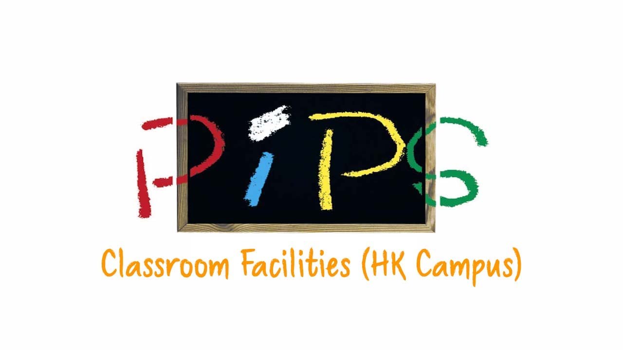 PIPS (HK Campus) Classroom Facilities - YouTube