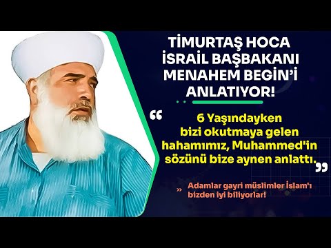 Timurtaş Hoca israil Başbakanı Menahem Begin'i Anlatıyor! İşte israil'in gerçek Yüzü (MUTLAKA DİNLE)