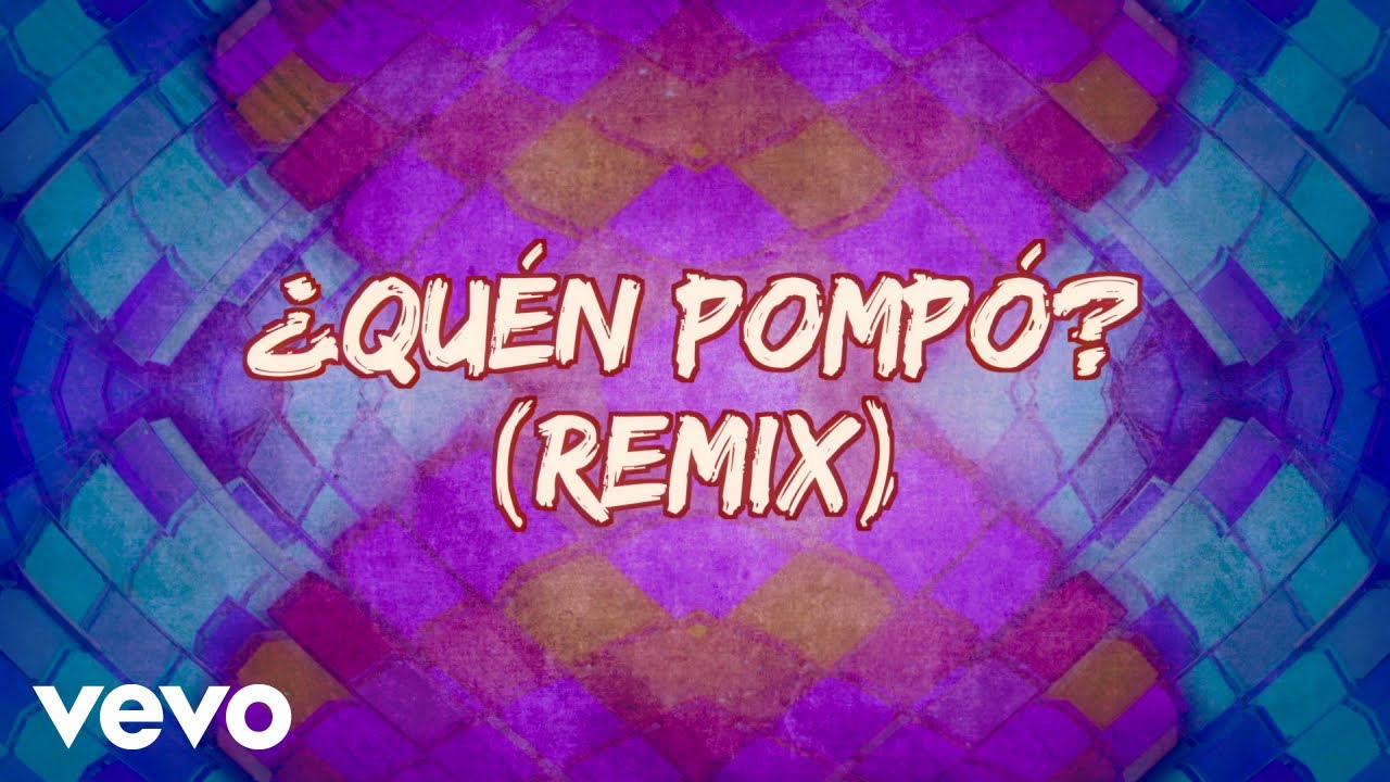 Chico Che Chico, Angel Vergara - ¿Quén Pompó? (Remix / LETRA) - YouTube