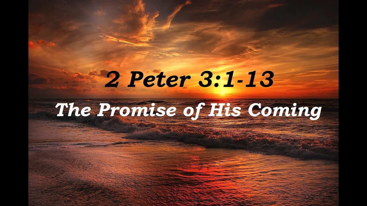 12-02-23 PM • 2 Peter 3:1-13 • The Promise of His Coming - YouTube
