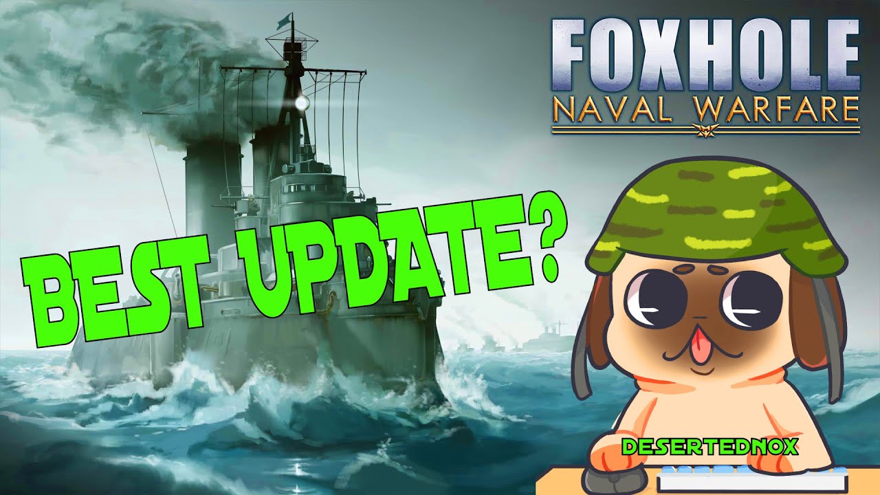 FOXHOLE NAVAL WARFARE UPDATES PERSONAL RATINGS AND REACTION ! - YouTube