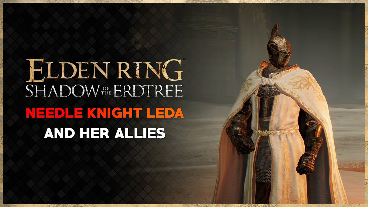 Elden Ring Shadow of the Erdtree - Needle Knight Leda and her allies ...