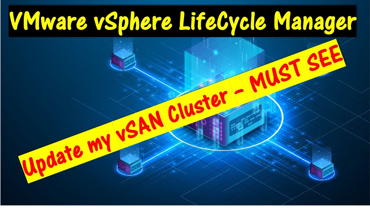 VMware vSphere LifeCycle Manager - Updating my vSAN Cluster. -Must See - YouTube