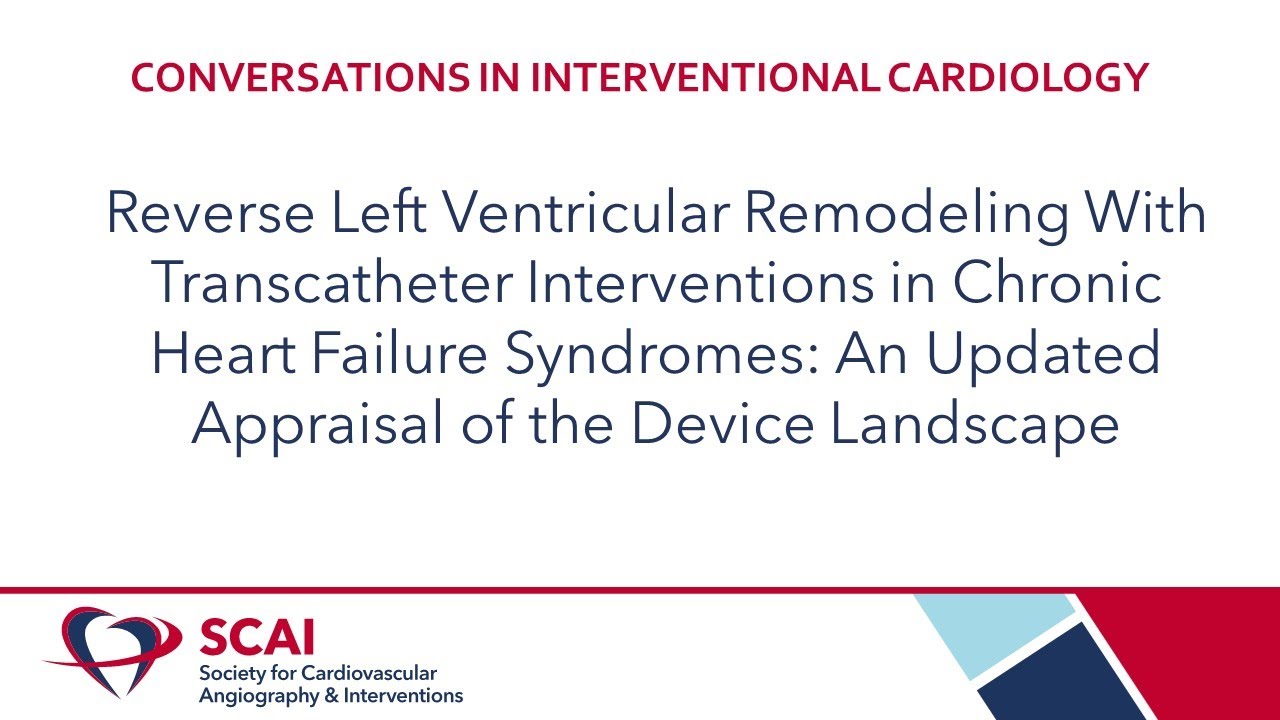 Conversations in Interventional Cardiology: Reverse LV Remodeling with ...