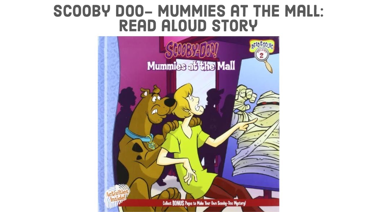 Scooby Doo- Mummies at the Mall: Read Aloud Story- Early Childhood ...