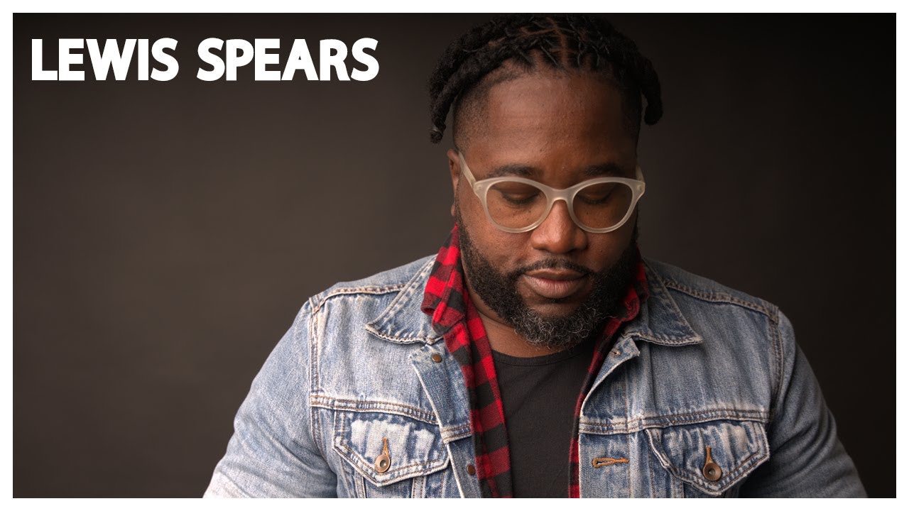 Lewis Spears | Being a Father, Having a gift working the youth, and The importance of ...