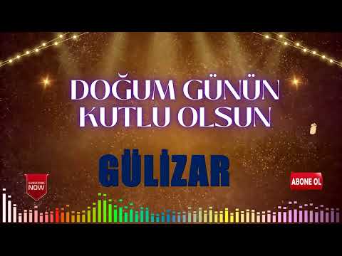 Doğum günün kutlu olsun GÜLİZAR