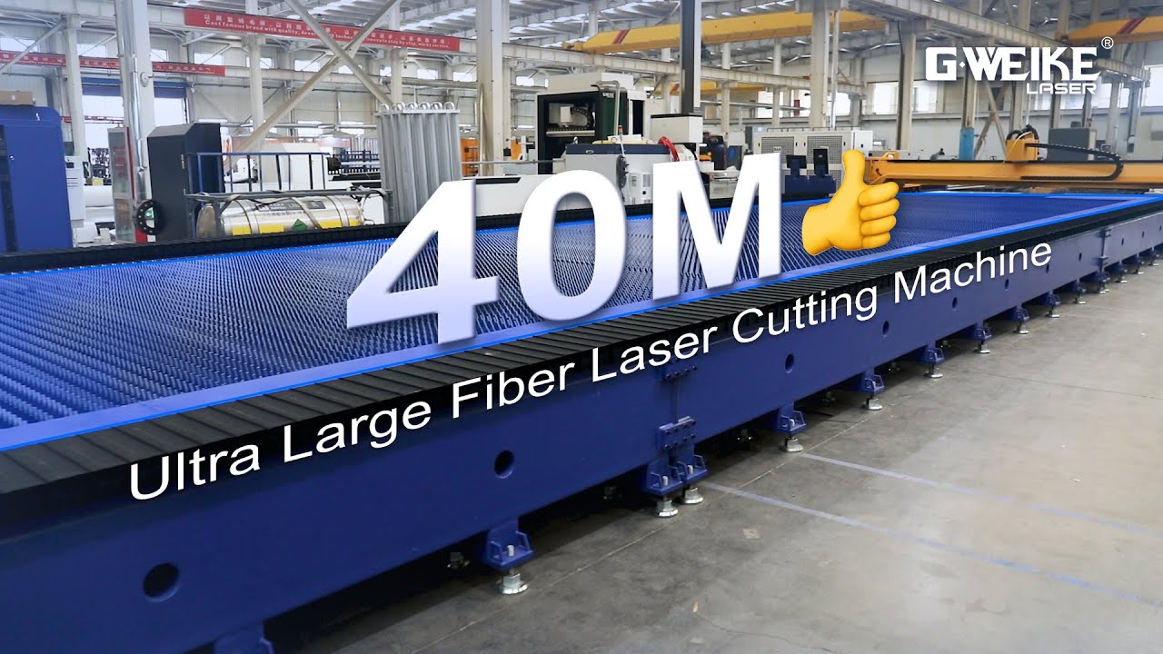 GWEIKE Laser's 40m Ultra-large Format SA Series Fiber Laser Cutting ...