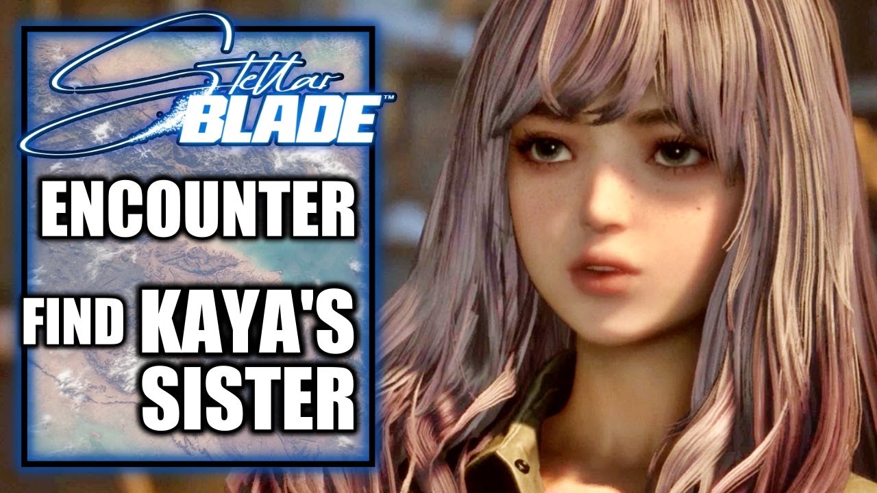 Stellar Blade - Encounter - Find Kara, Kaya’s Sister - Sisterly Love ...