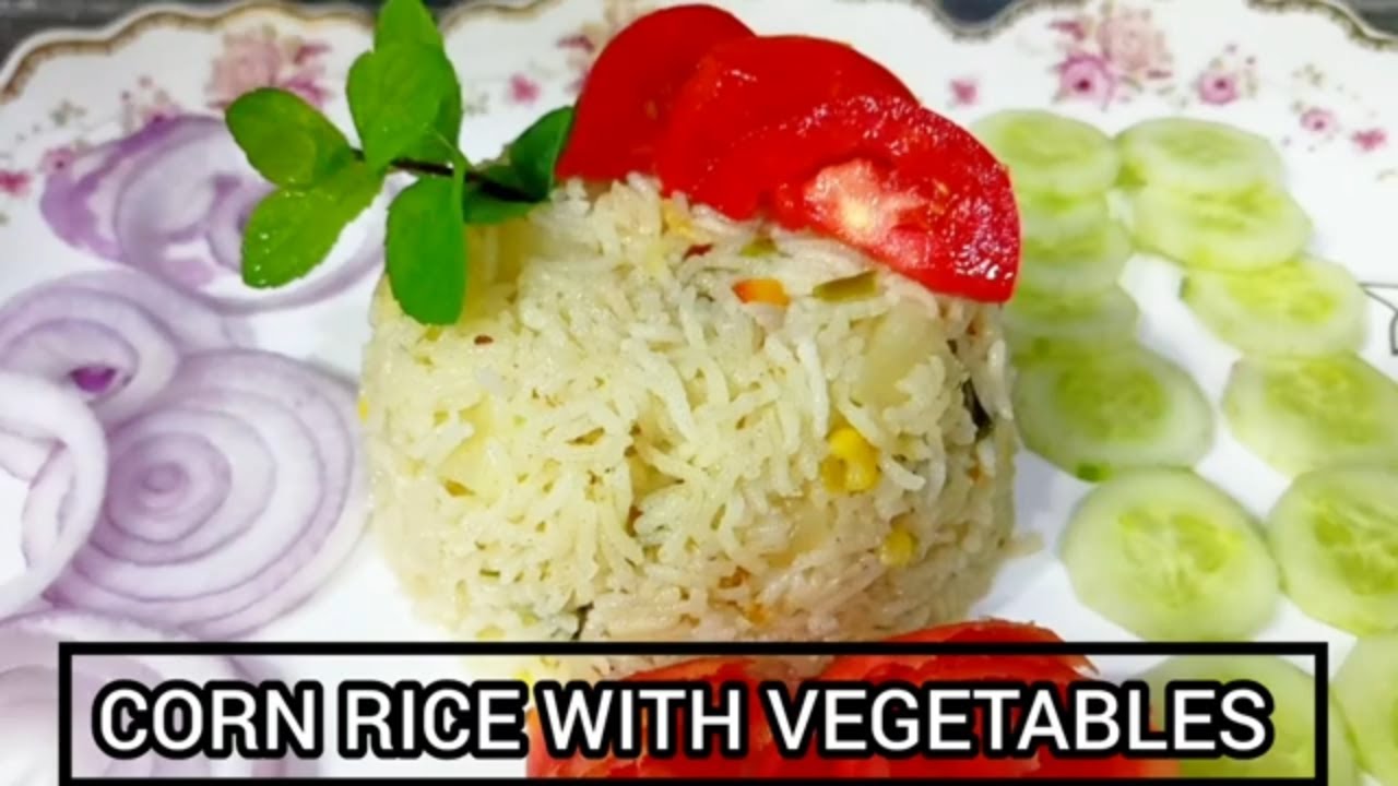 Corn Rice Recipe | Vegetable Corn Rice | Corn Pulao | How to make Corn ...