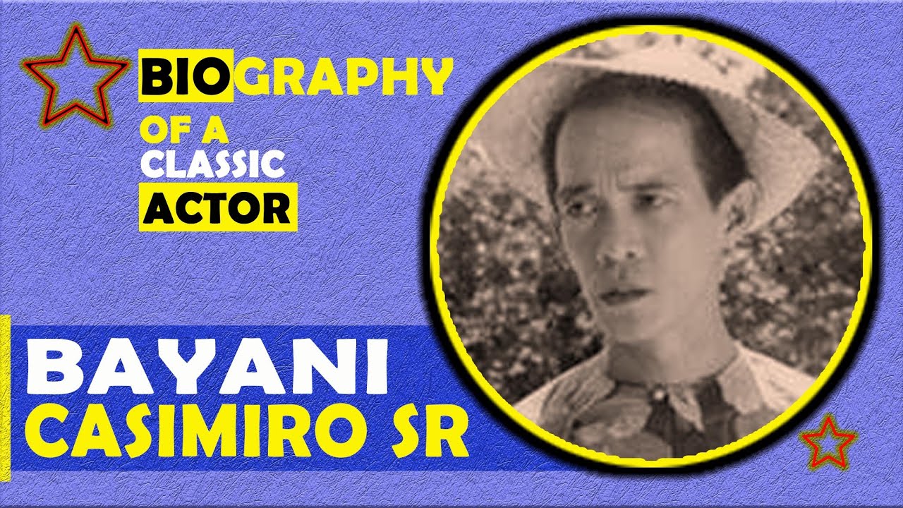 BAYANI CASIMIRO Sr. Biography: LVN Pictures Classic Actor - YouTube