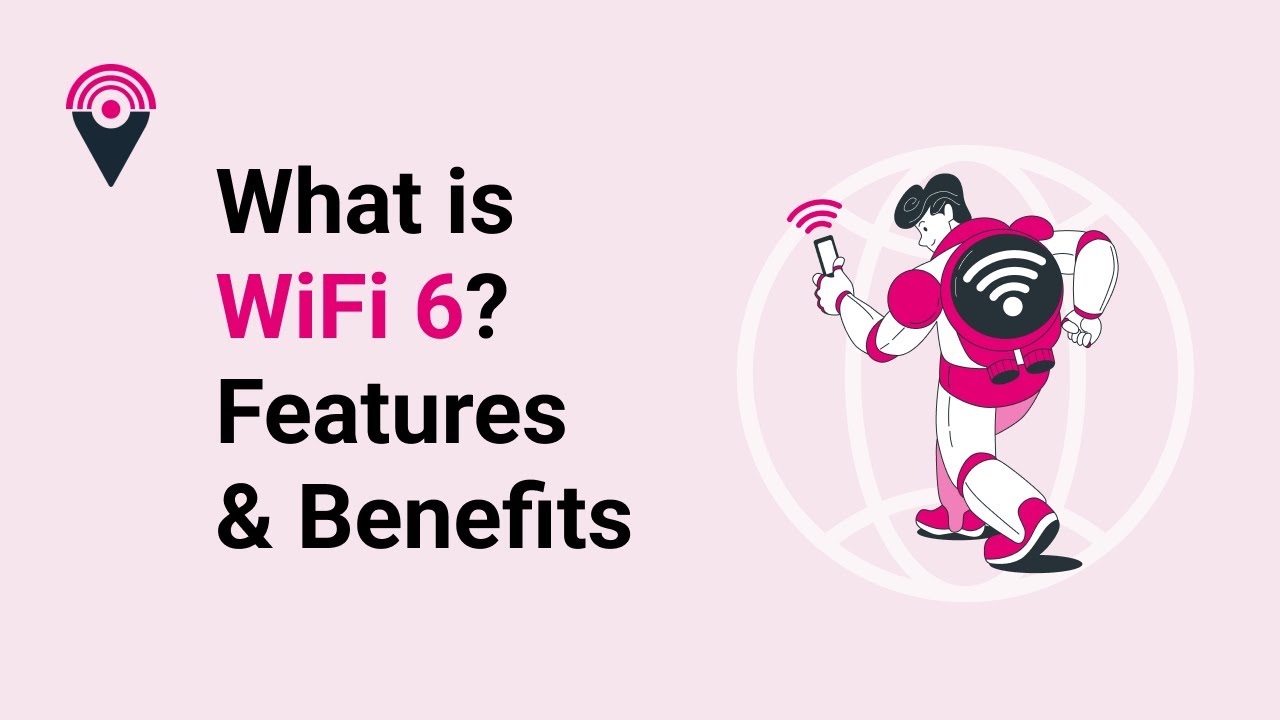 Understanding WiFi 6: Features, Benefits, and Compatibility - YouTube
