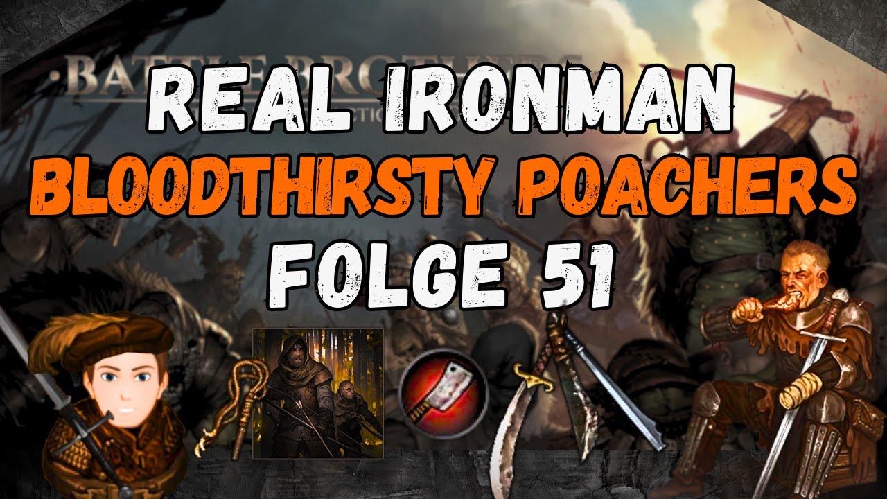 Battle Brothers - REAL Ironman [F.51] (Bloodthirsty Poachers) - YouTube