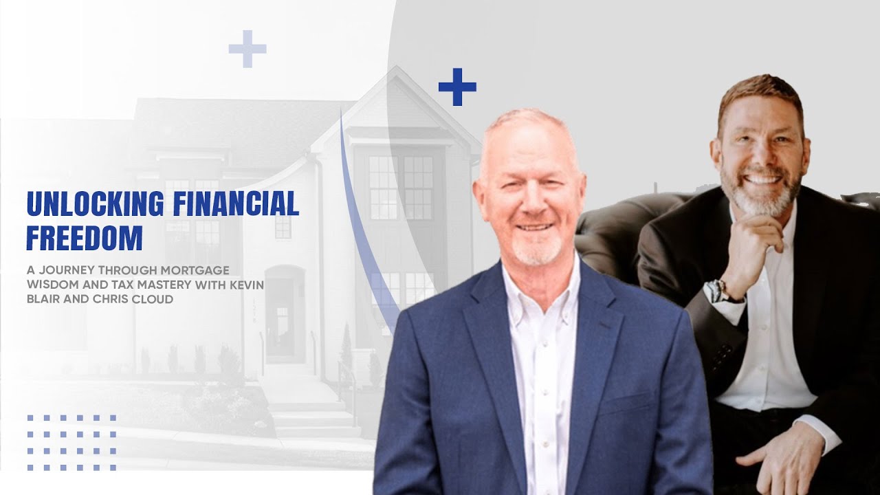 A Journey Through Mortgage Wisdom and Tax Mastery with Kevin Blair and Chris Cloud # ...