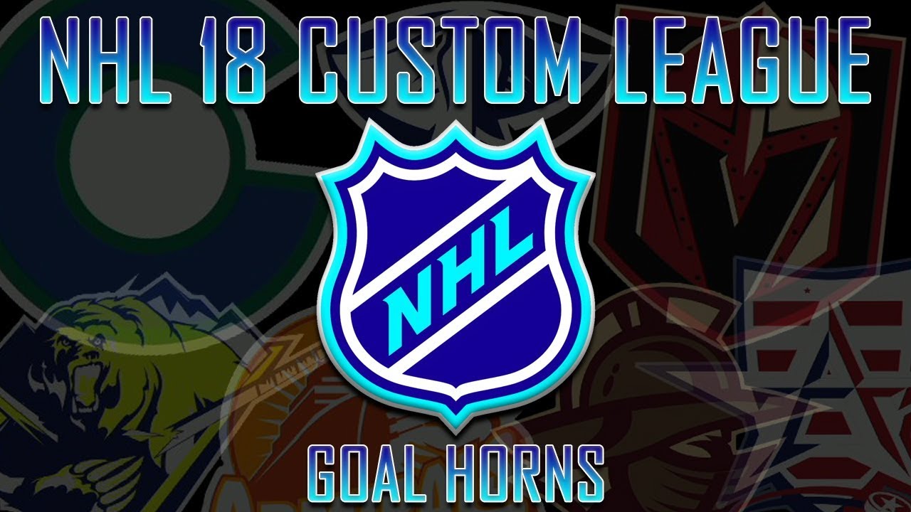 NHL 18 - Custom League - Team Goal Horns - YouTube