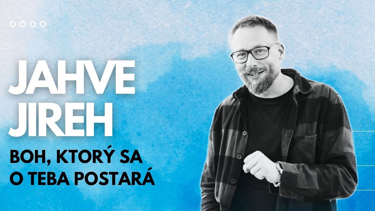 Jahve Jireh - Boh, ktorý sa o teba postará - Peter Fačko - YouTube