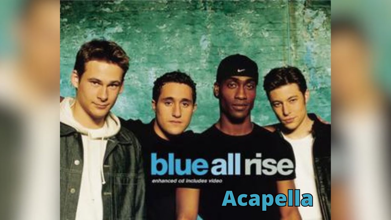 Blue - All Rise (Acapella 98bpm F Minor) - YouTube